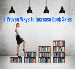 4 Proven Ways to Increase Book Sales - Write Nonfiction NOW!