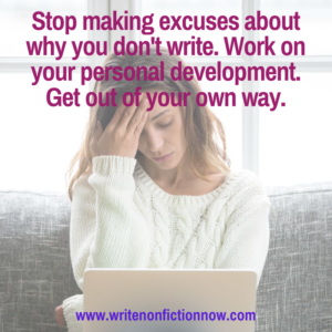 The Real Reasons You Don’t Write - Write Nonfiction NOW!