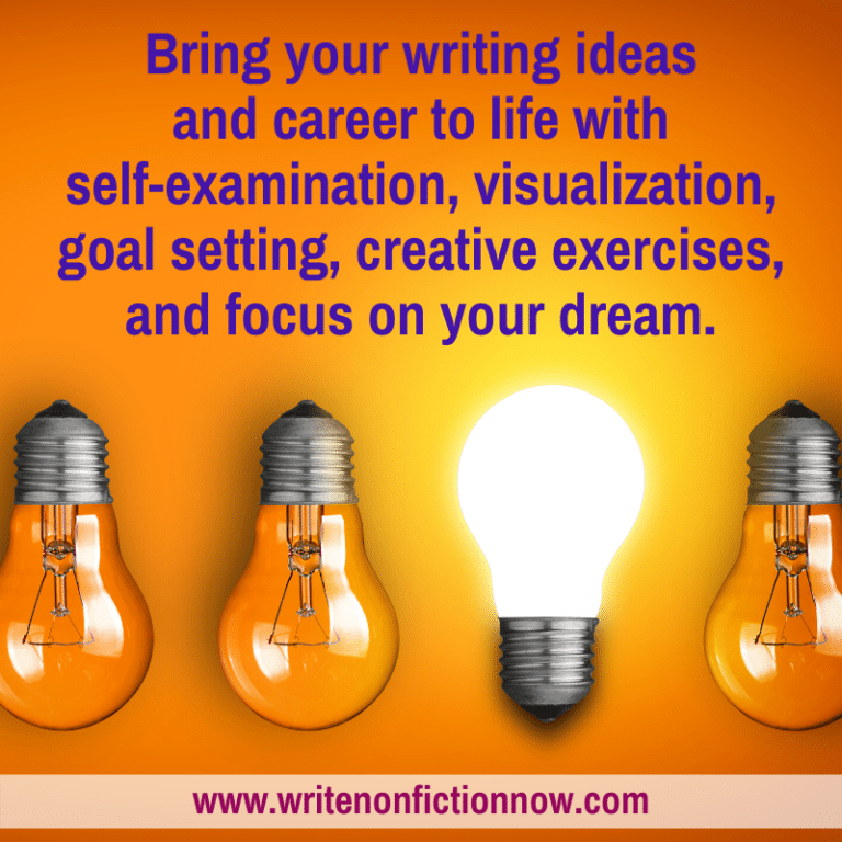 How to Bring Your Writing Ideas and Career to Life - Write Nonfiction NOW!